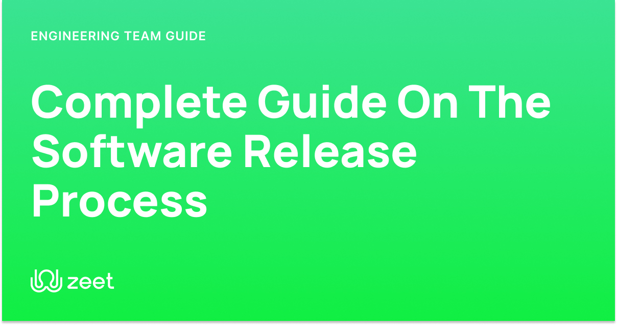 Complete Guide On The Software Release Process | Zeet.co